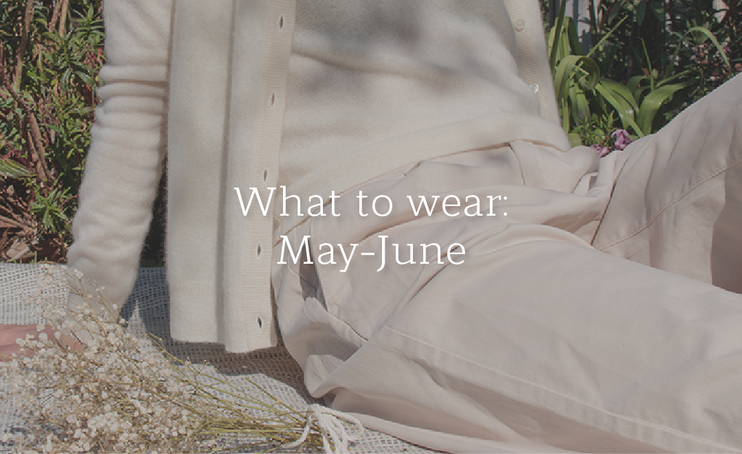 What to wear: May-June – Les 100 Ciels